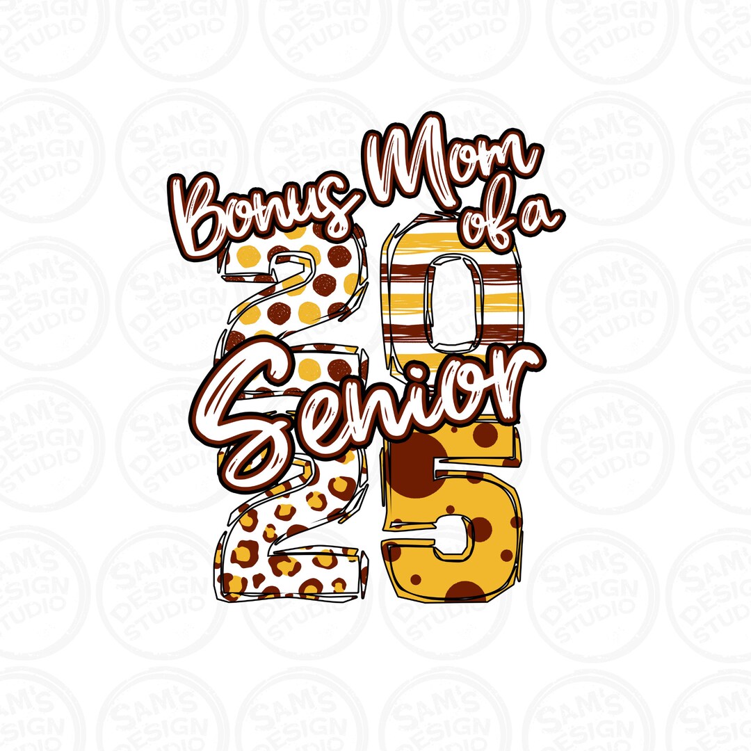 Bonus Mom of a Senior 2025 Png , Maroon and Gold , Sublimation Designs ...