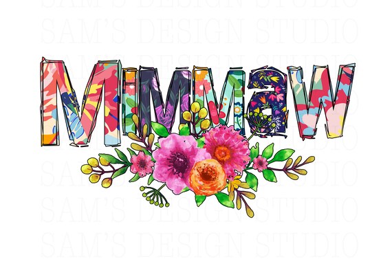 Mimmaw With Flowers PNG Mimmaw Sublimation PNG Mimmaw | Etsy