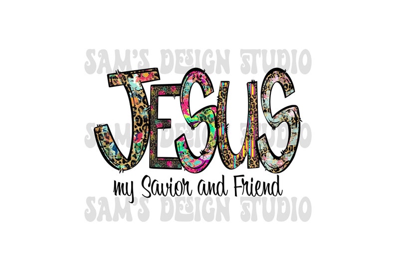 Jesus My Savior and Friend PNG Sublimation Designs - Etsy