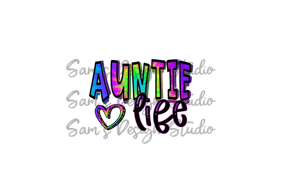 Auntie Life PNG , Sublimation Designs Downloads , Tie Dye , Digital ...