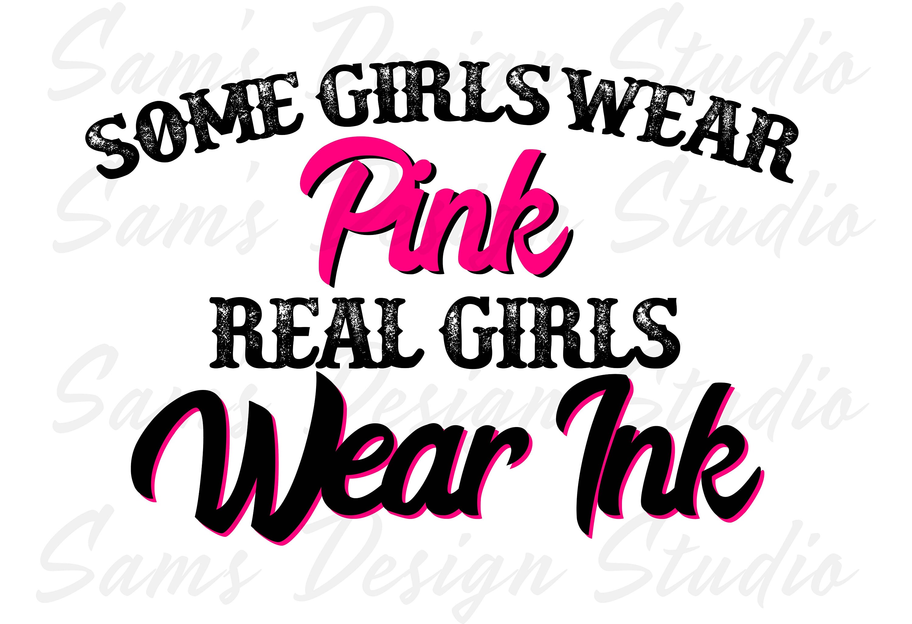 Some Girls Wear Pink PNG Real Girls Wear Ink Sublimation - Etsy