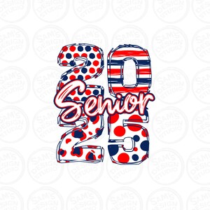 Red White and Blue Senior 2025 PNG , Class of 2025 Sublimation Designs ...