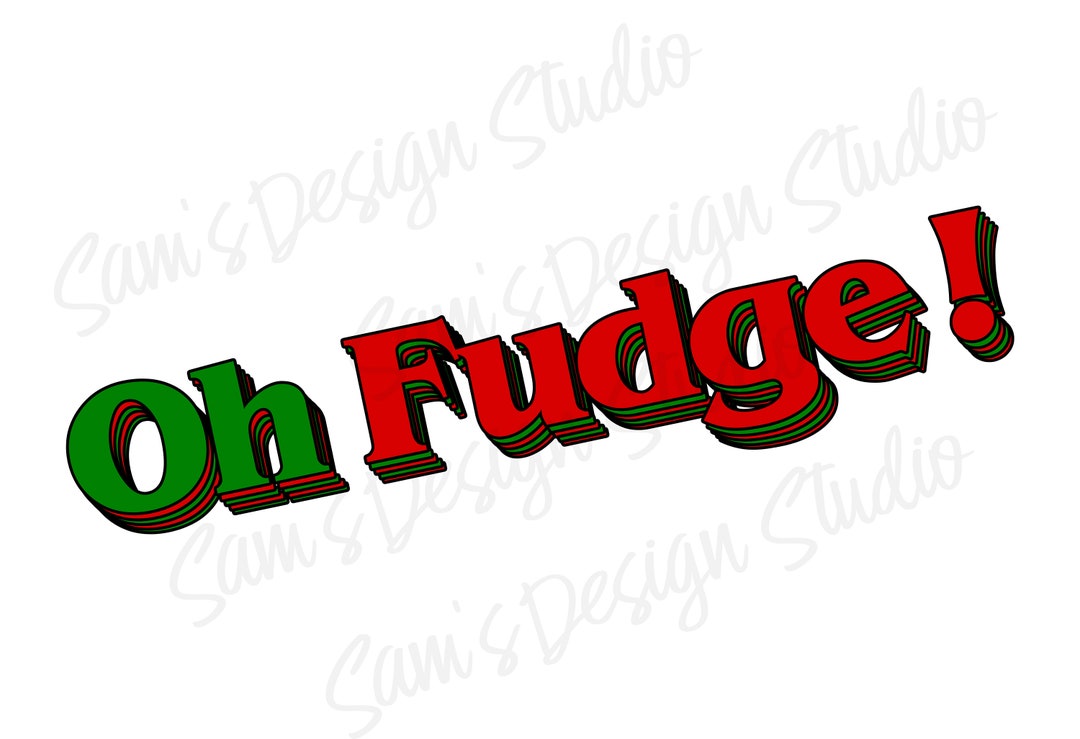 Oh Fudge PNG , Christmas Sublimation Designs Downloads , PNG Files for ...