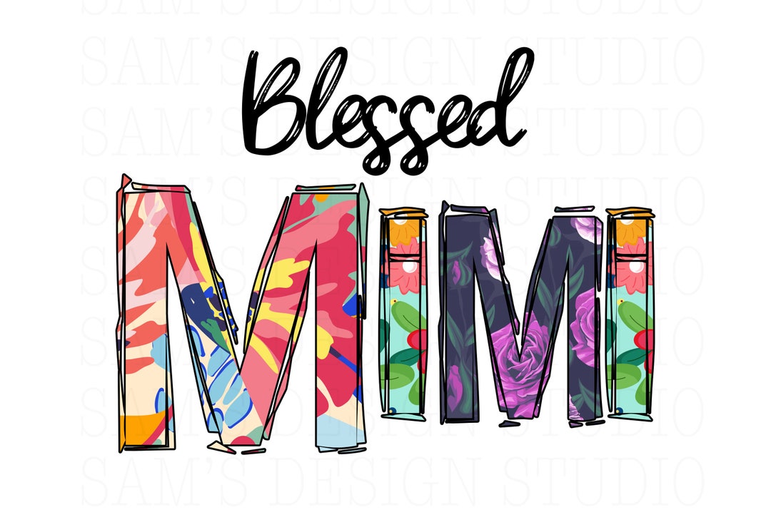 Blessed Mimi PNG , Mimi Sublimation PNG , Mimi Sublimation Designs ...