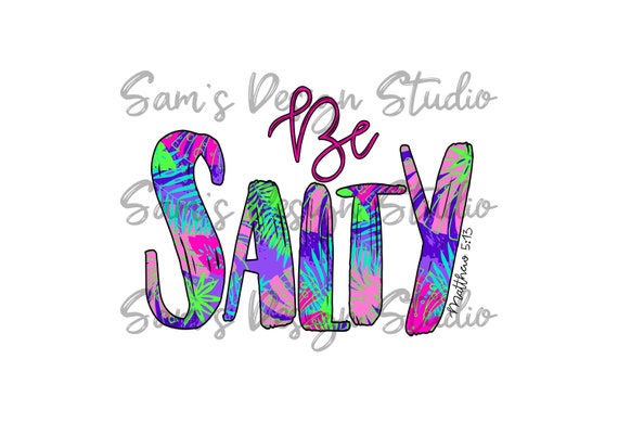 Be Salty Design PNG Digital Download Digital Design - Etsy