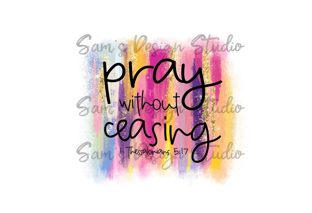 Pray Without Ceasing PNG , Digital Download , Digital Design ...