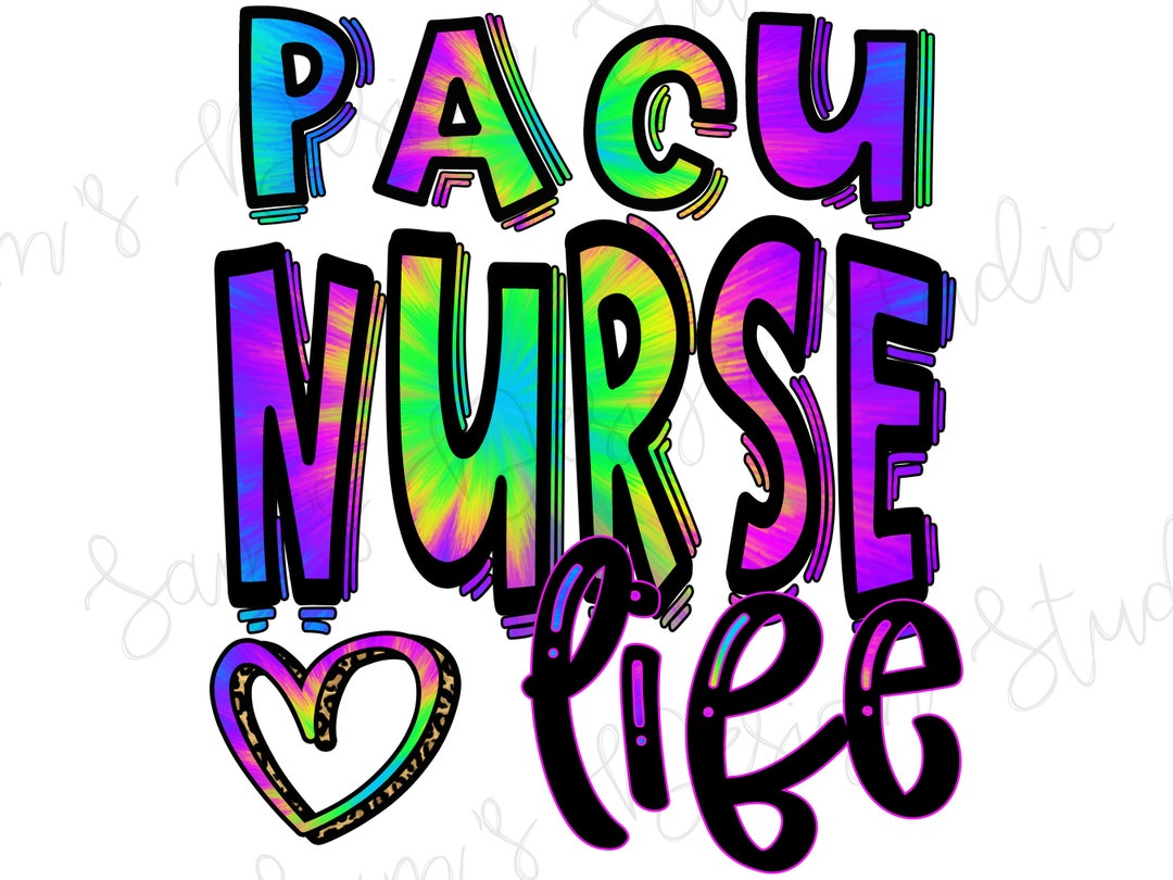 PACU Nurse Life PNG , Digital Design , Nurse Design , Tie Dye , Digital ...