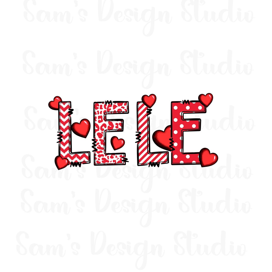 Lele Png , Valentine Sublimation Designs , Grandma Names , Doodle ...