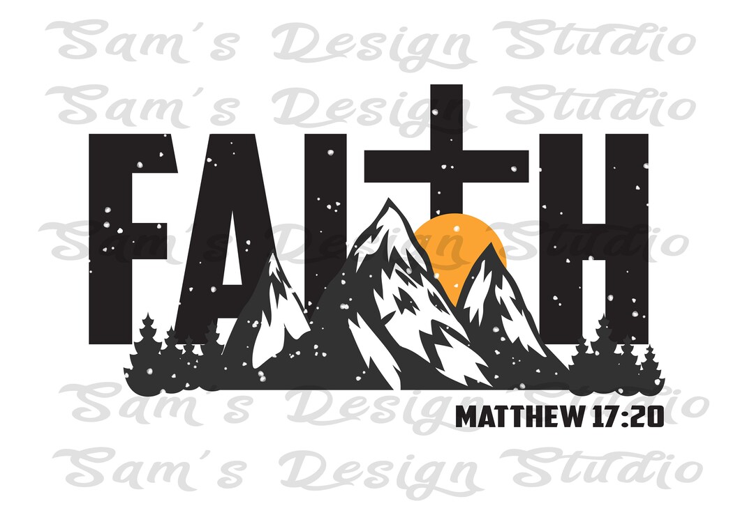 Faith Sublimation Designs Downloads , Christian PNG , Faith Can Move ...