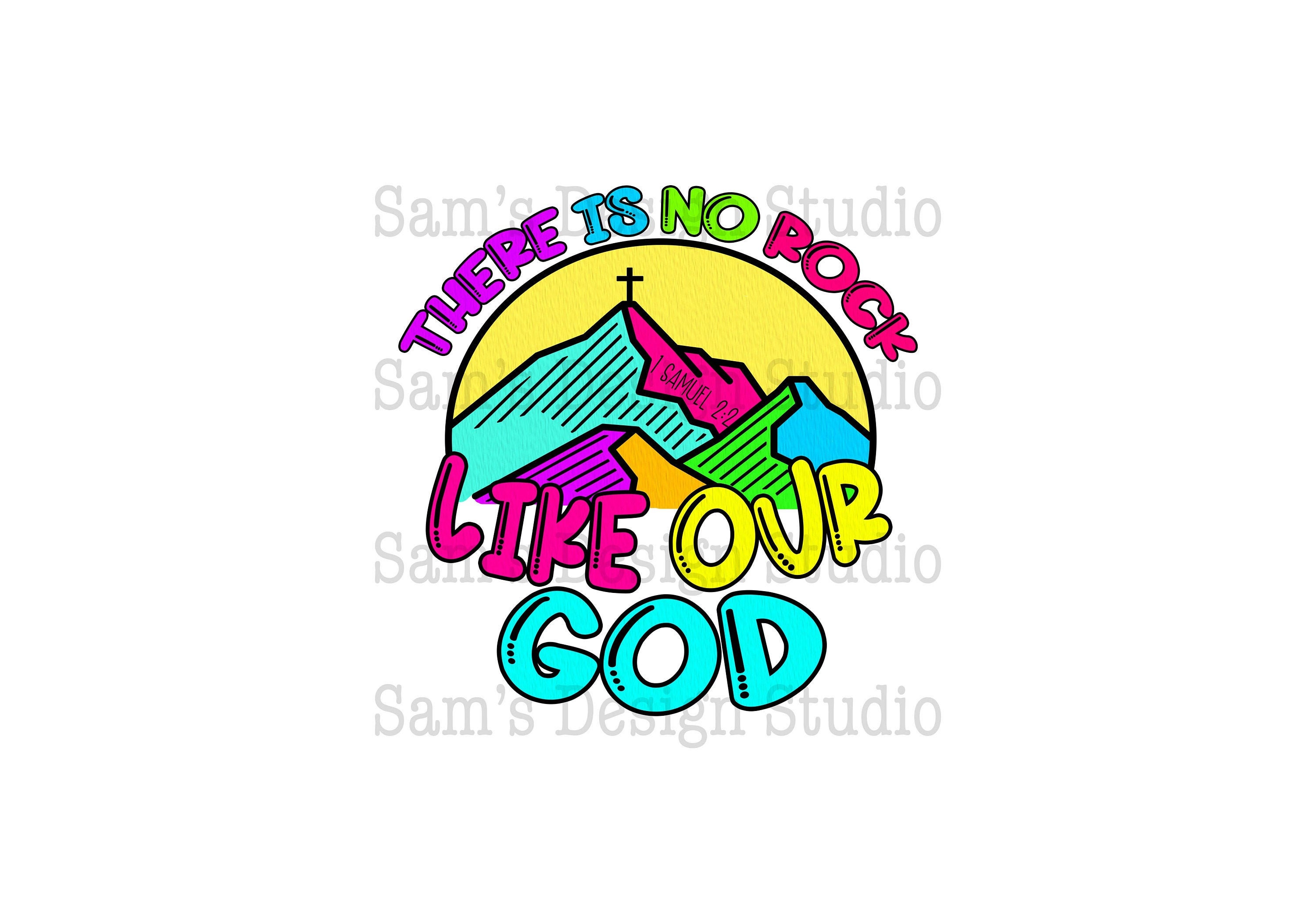 There is No Rock Like Our God PNG Sublimation Designs | Etsy