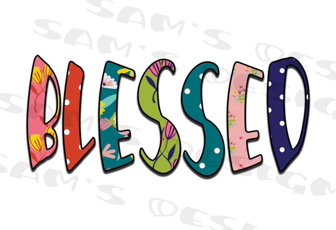 Blessed PNG File for Sublimation , Blessed PNG , Sublimation Designs ...