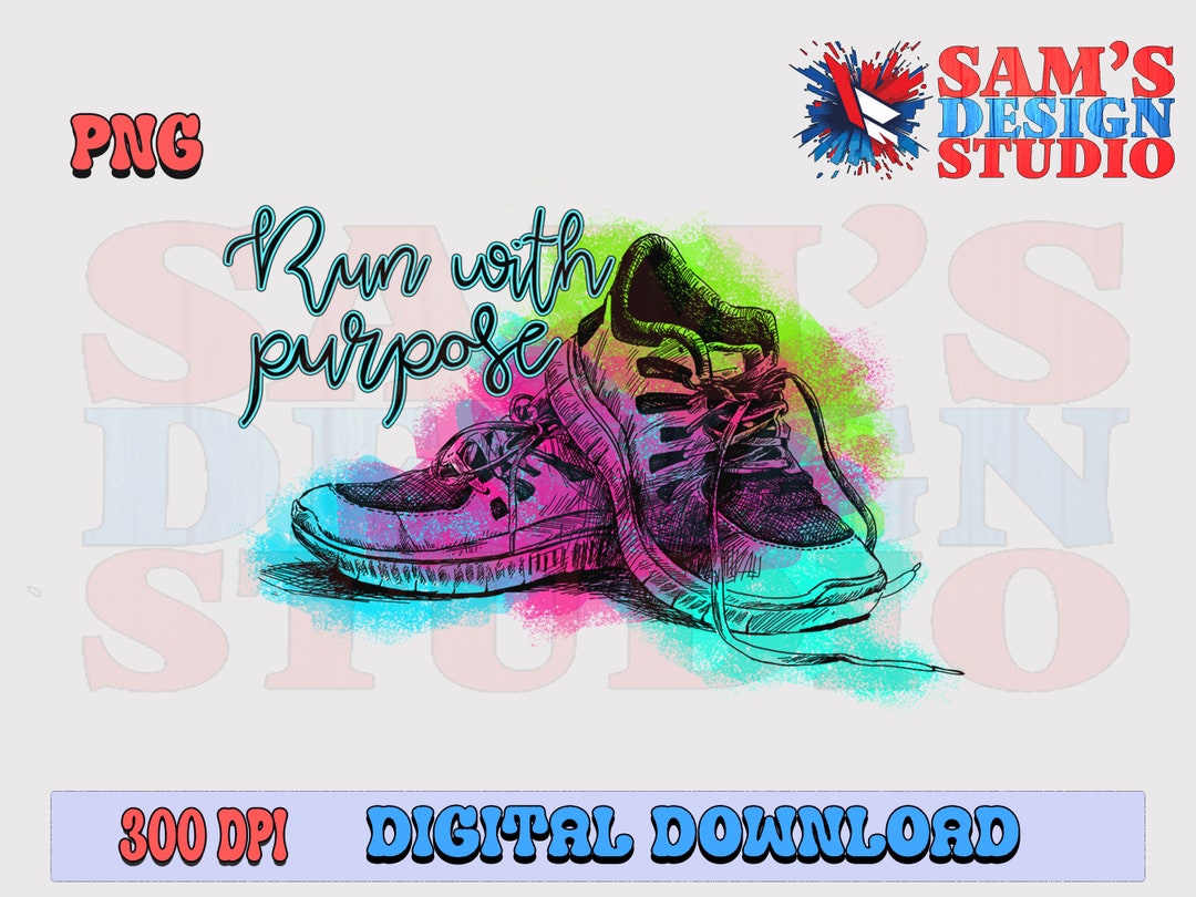 Run With Purpose PNG , Sublimation Designs , 5k T Shirt Designs ...
