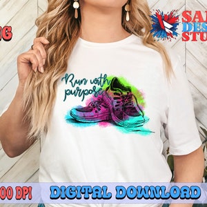 Run With Purpose PNG , Sublimation Designs , 5k T Shirt Designs ...