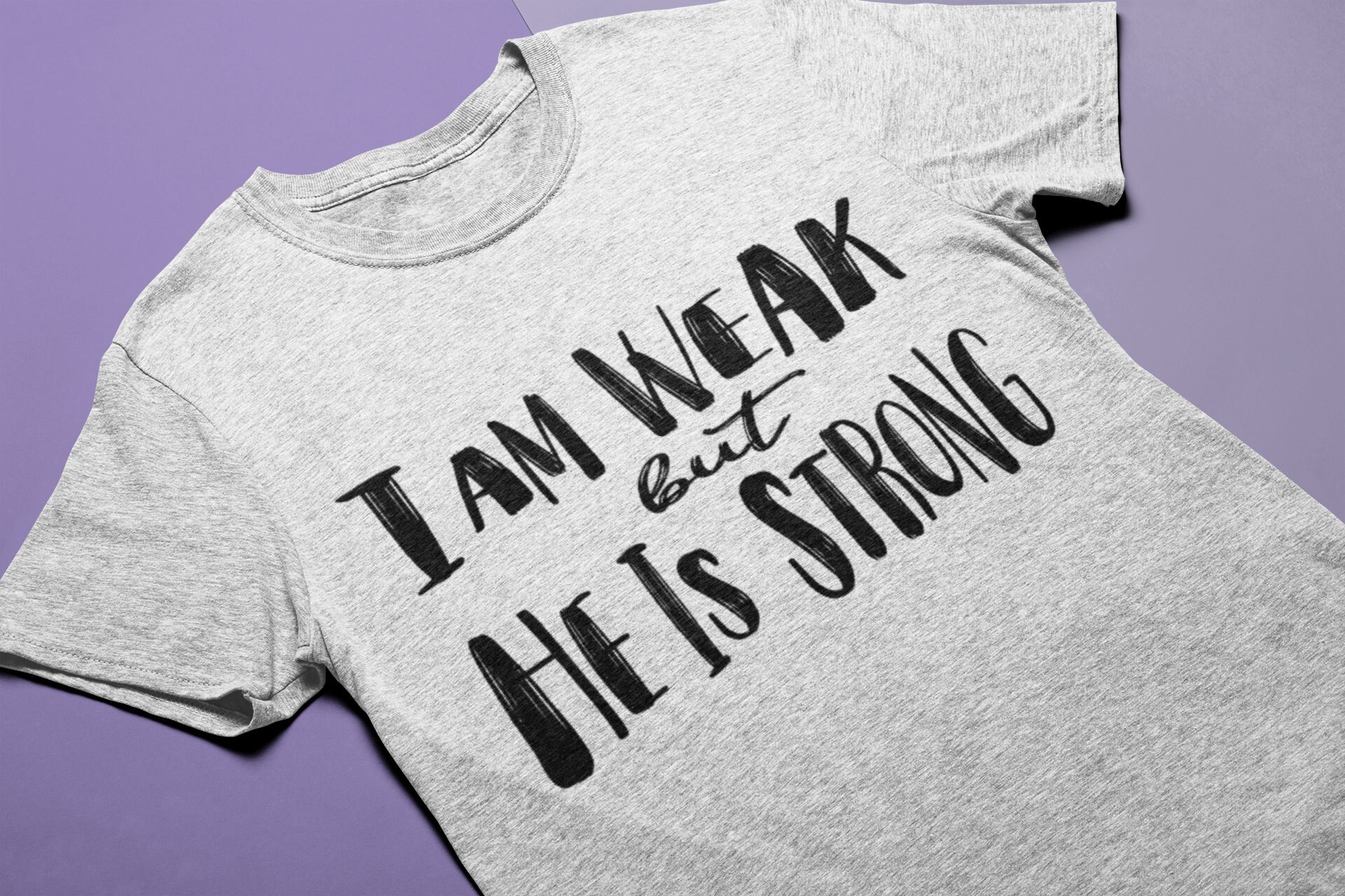 I Am Weak but He is Strong PNG Sublimation Designs Downloads - Etsy
