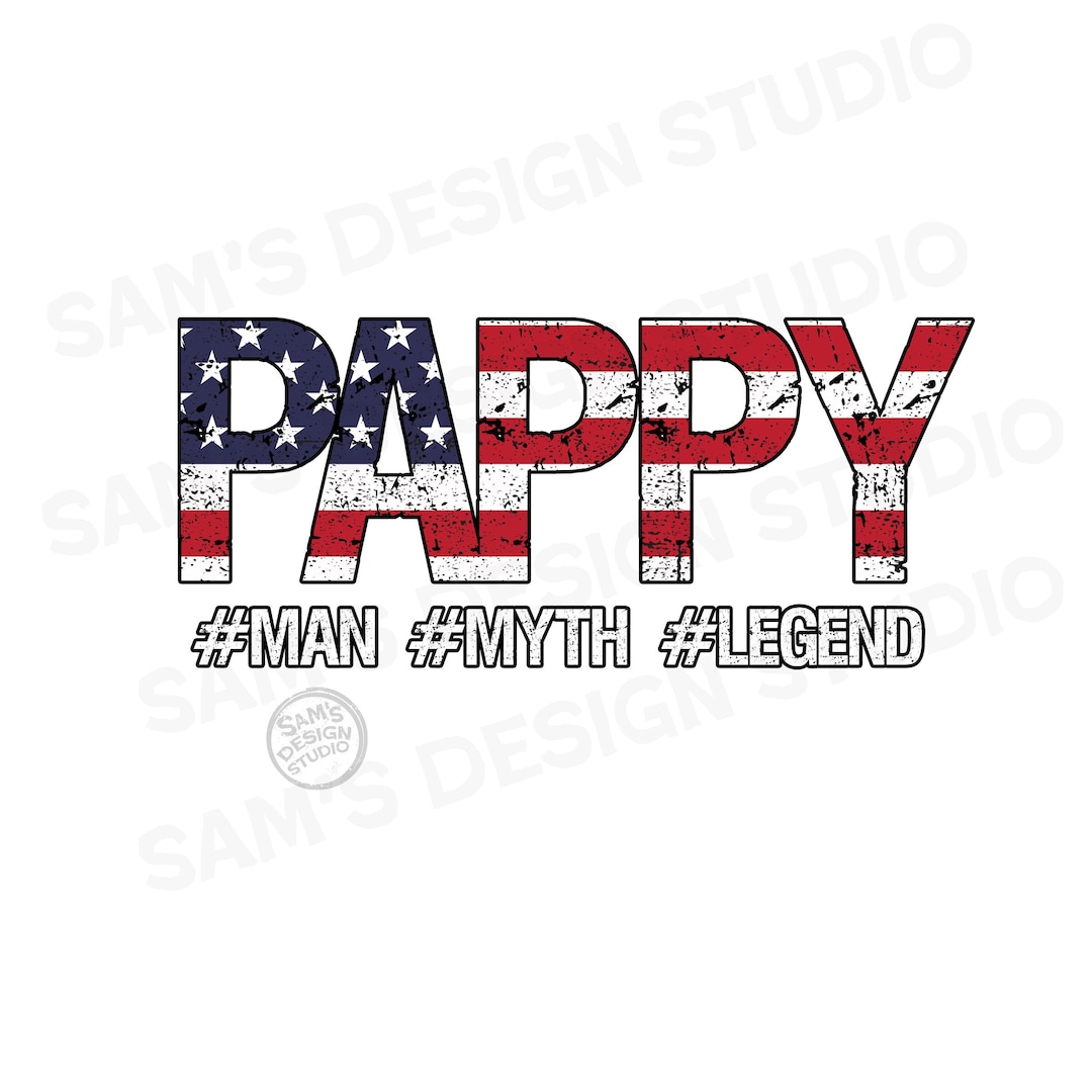 Pappy Man Myth Legend PNG , American Flag Pappy Sublimation Design ...