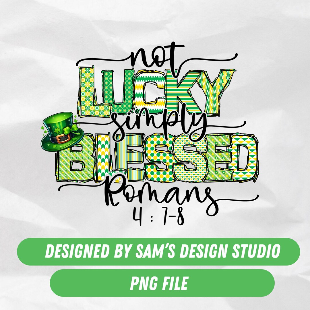 Not Lucky Simply Blessed , Bible Verse Png , Saint Patricks Day ...