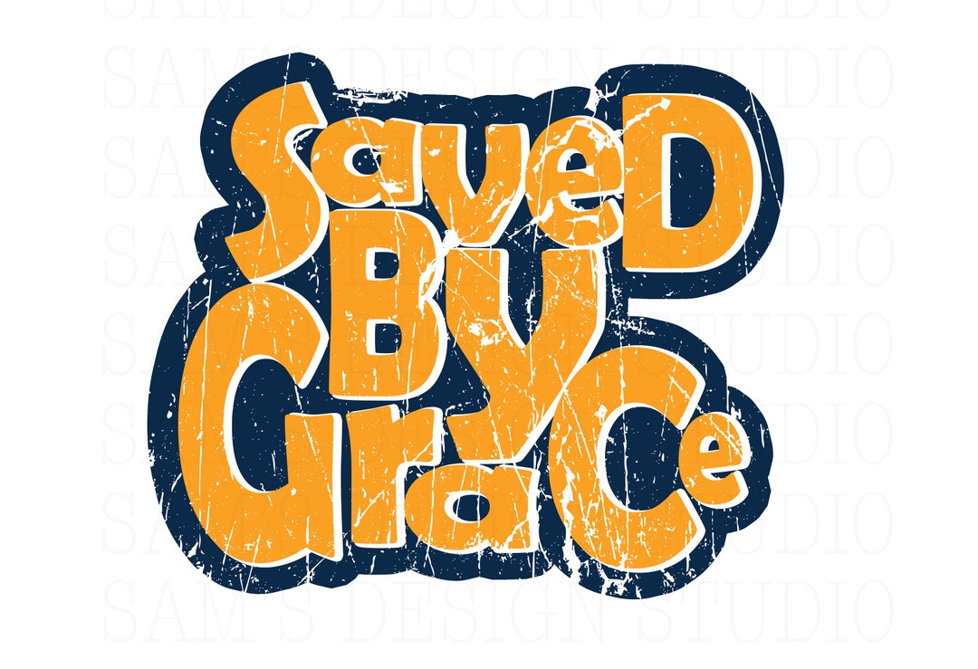 Saved by Grace PNG , Digital Download , Digital Design , Sublimation ...