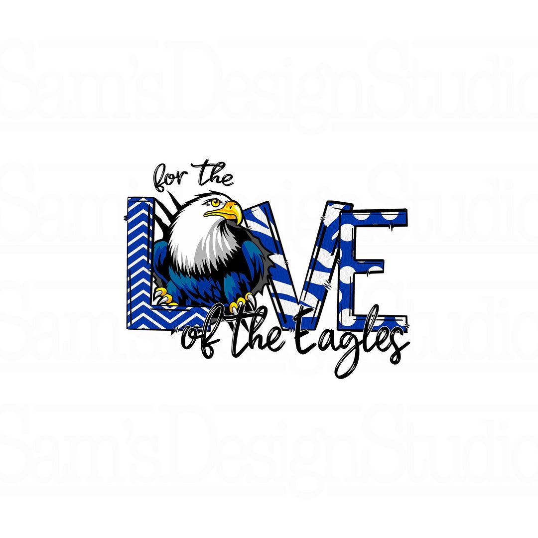 Blue and White Eagles PNG , Love of the Eagles Sublimation Designs ...