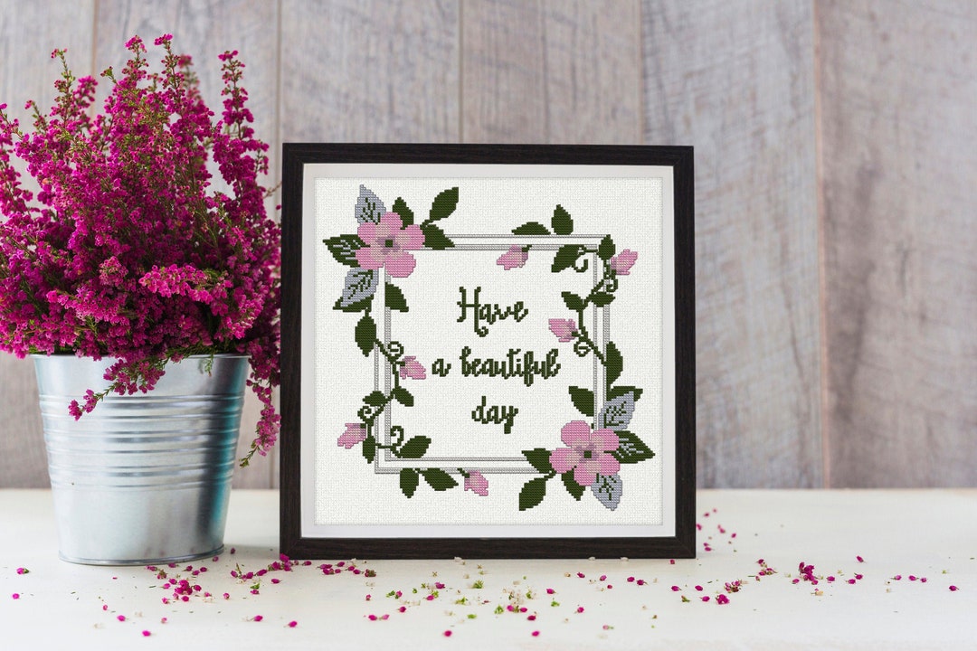 Have a Beautiful Day Quote Cross Stitch Pattern PDF With a Floral ...