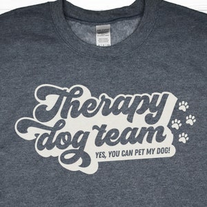 Therapy Dog Crewneck Sweatshirt, Therapy Dog Team Shirt, Pet My Dog ...