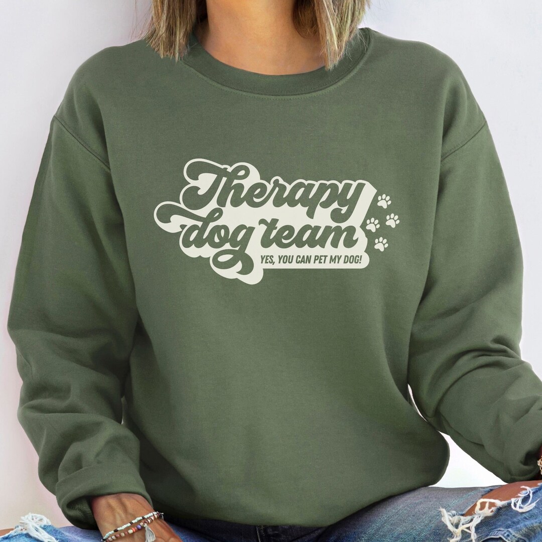 Therapy Dog Crewneck Sweatshirt, Therapy Dog Team Shirt, Pet My Dog ...