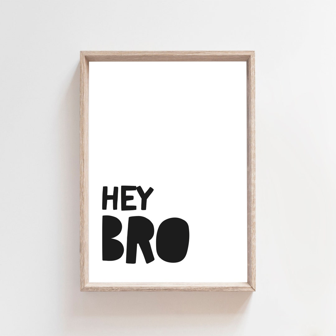 Hey Bro Print, Brother Prints, Brothers Wall Art, Big Bro Lil Bro, Boys ...