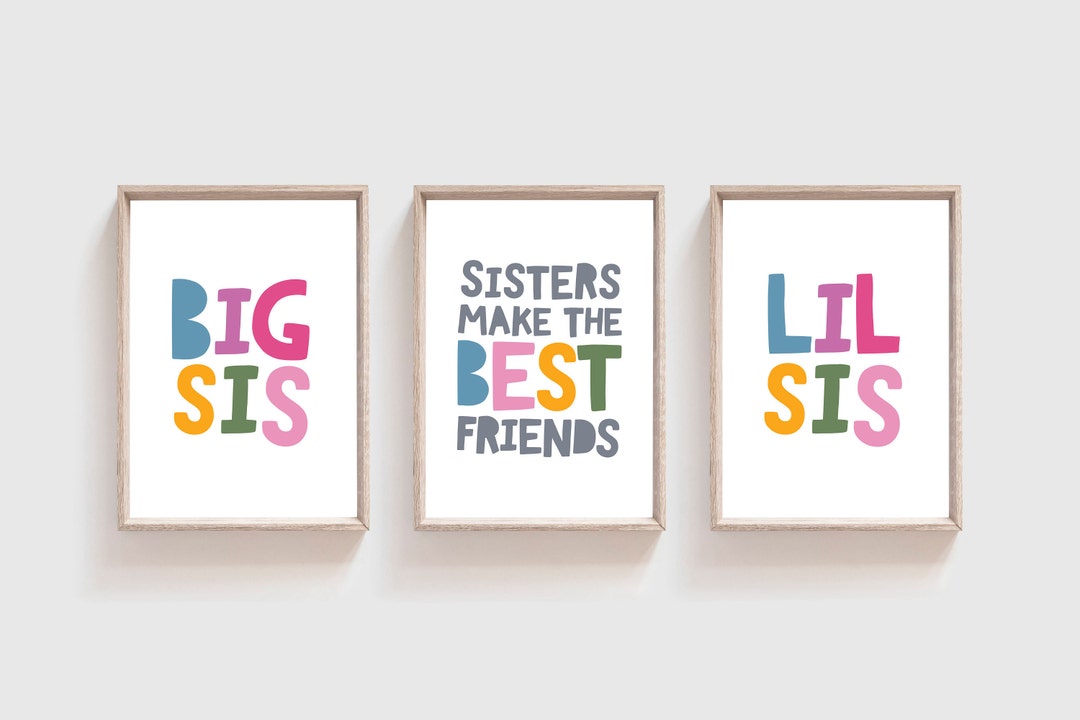Set of 3 Sisters Make the Best Friends Print, Lil Sister Print, Big ...