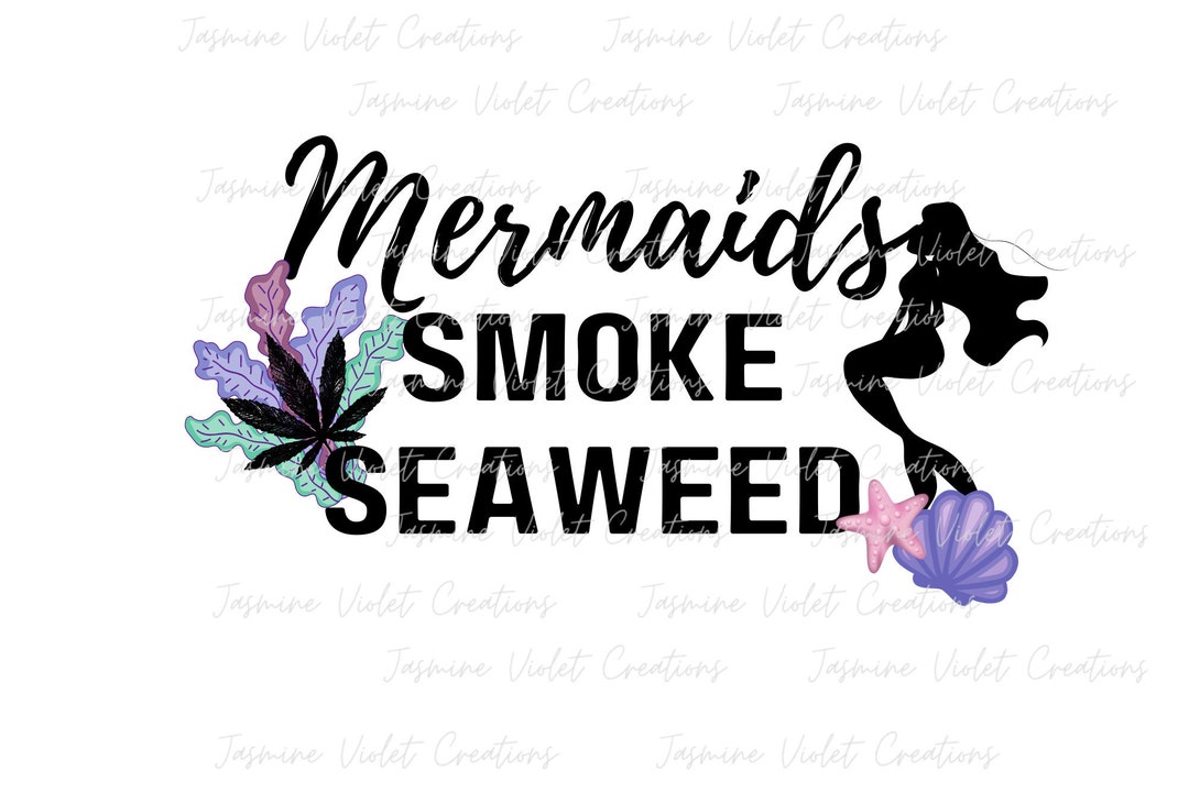 Mermaids Smoke Seaweed - Digital Image - Images - PNG File - Instant ...