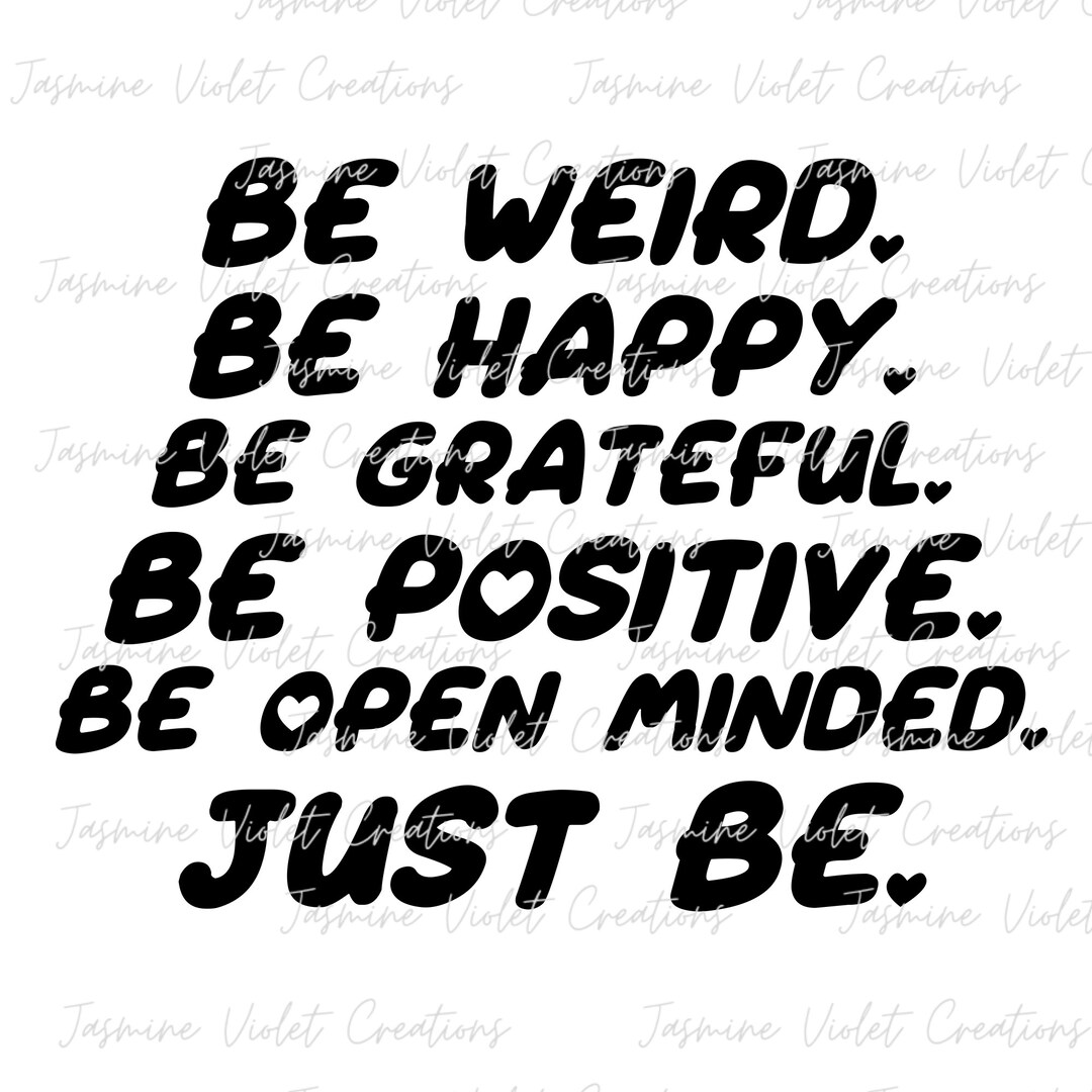 Be Weird Happy Grateful Positive PNG - Digital Image - Images - PNG ...