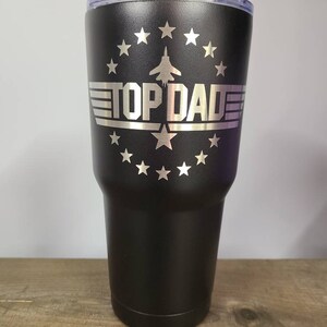 Top Dad Tumbler, Father's Day, Insulated Tumbler, Engraved Cup, Custom ...