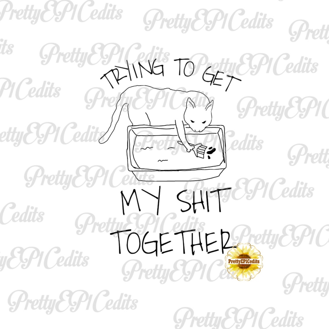 Trying to Get My Shit Together, Funny Cat Sketch, Litterbox Cat ...