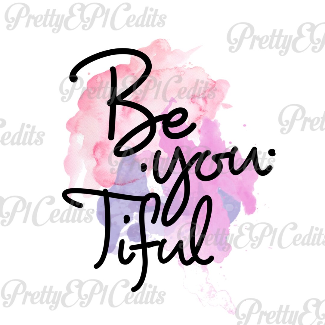 Be You Tiful, Beautiful Quotes, Empowering, Printable Digital Image ...
