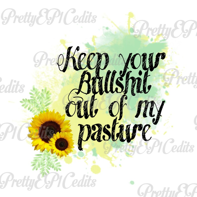 Sunflower Watercolor Pasture Quote Heifer Keep Your | Etsy