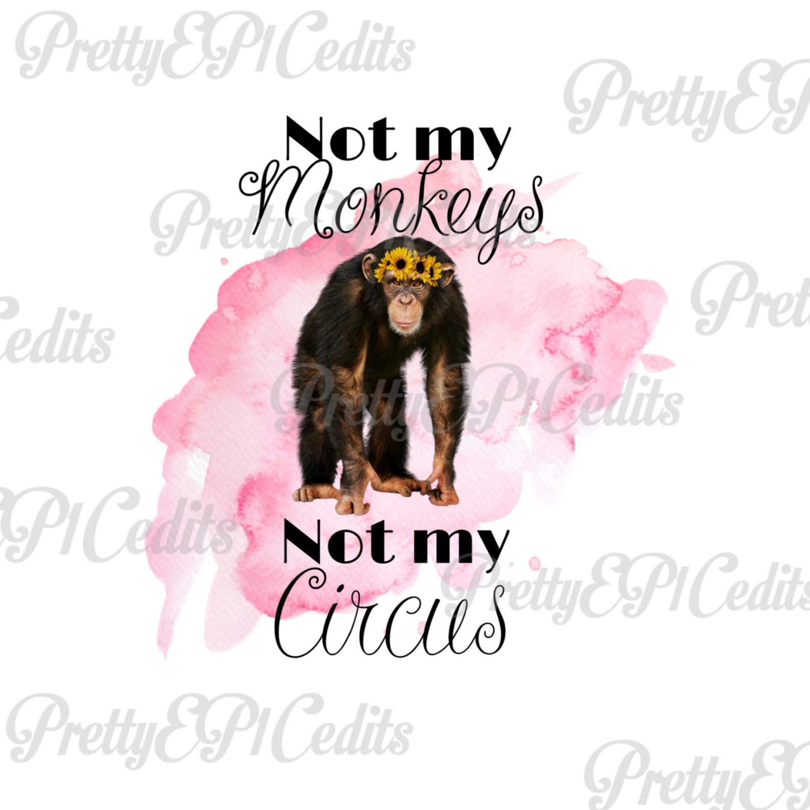 Not My Monkeys, Not My Circus, Monkey Decals, Sunflowers, Printable ...