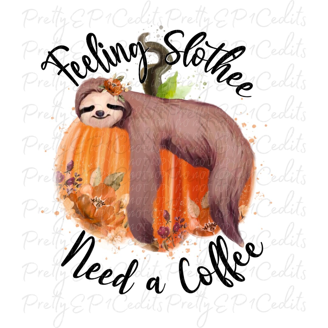 Feeling Slothee, Need a Coffee, Halloween Pumpkin Sloth, Sticker ...