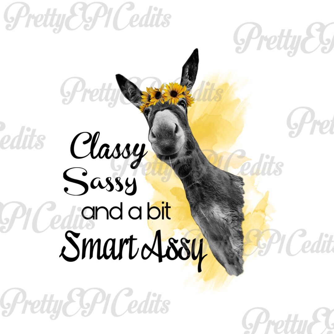 Sunflower Donkey, Classy Sassy and a Bit Smart Assy,printable Digital ...