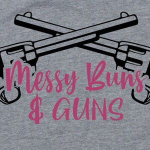 Messy Buns and Guns SVG Cut-file | Women Gun Bullet SVG | Girls and ...