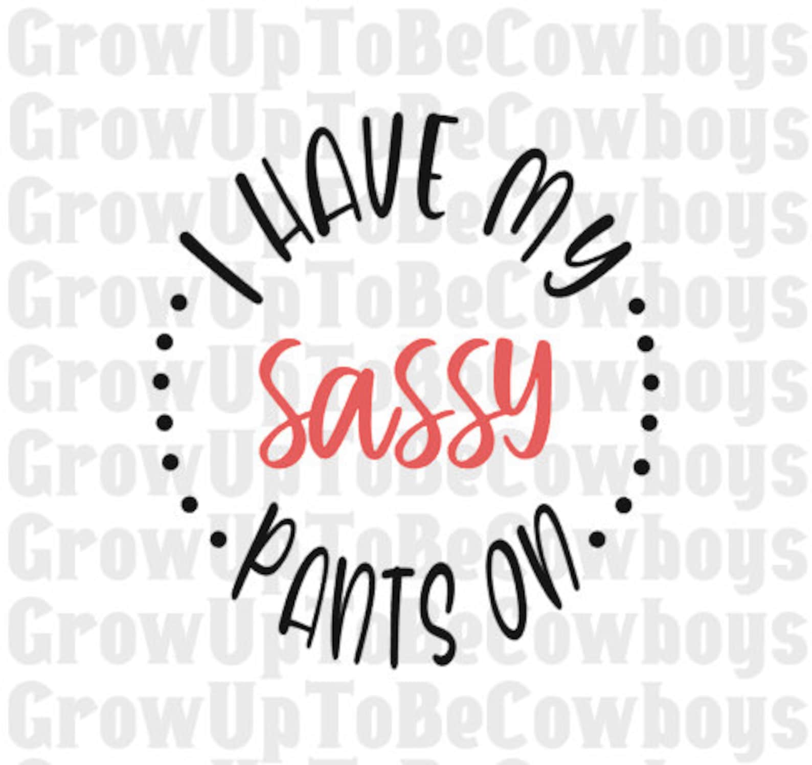 Sassy Pants SVG Cut-file Sassy Baby Girl SVG Sassy Bossy - Etsy