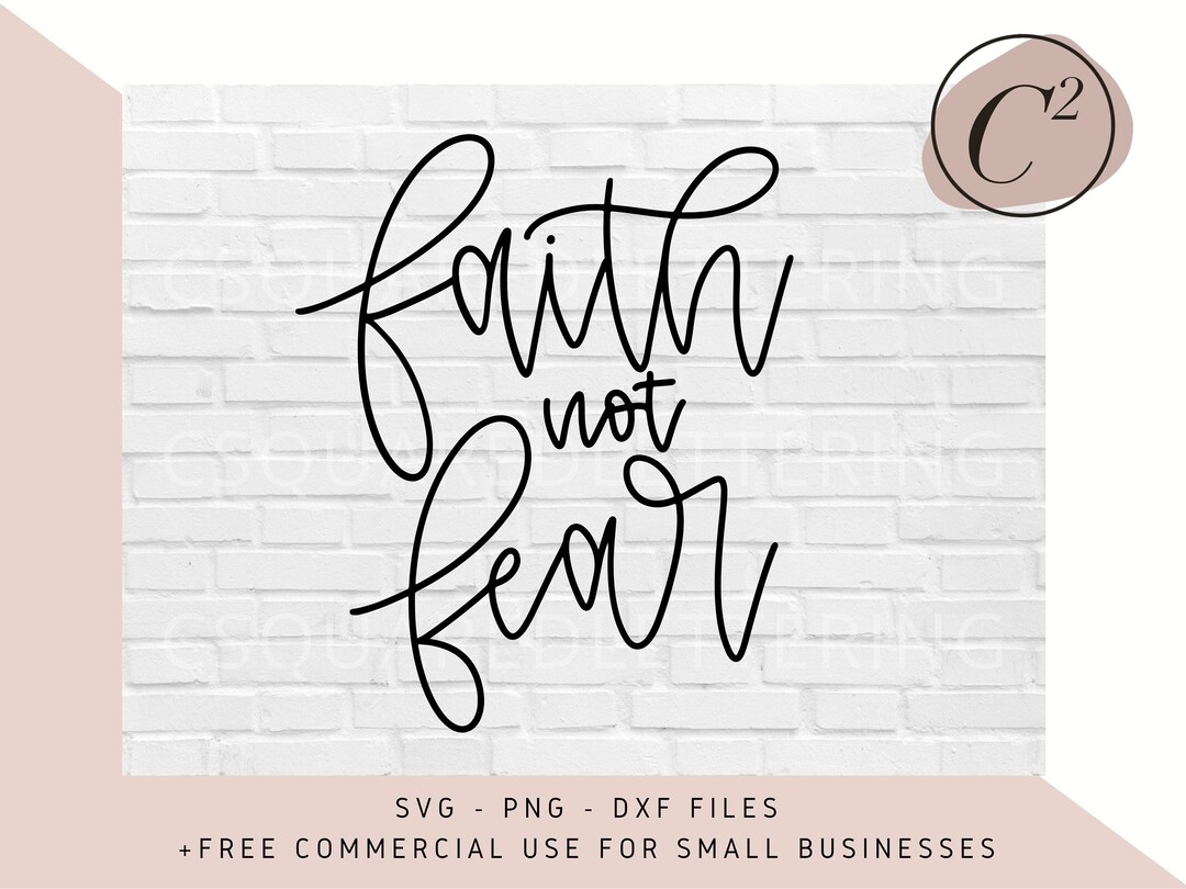 Faith Not Fear SVG, Hand Lettered SVG, Christian Svg, Cut Files for ...