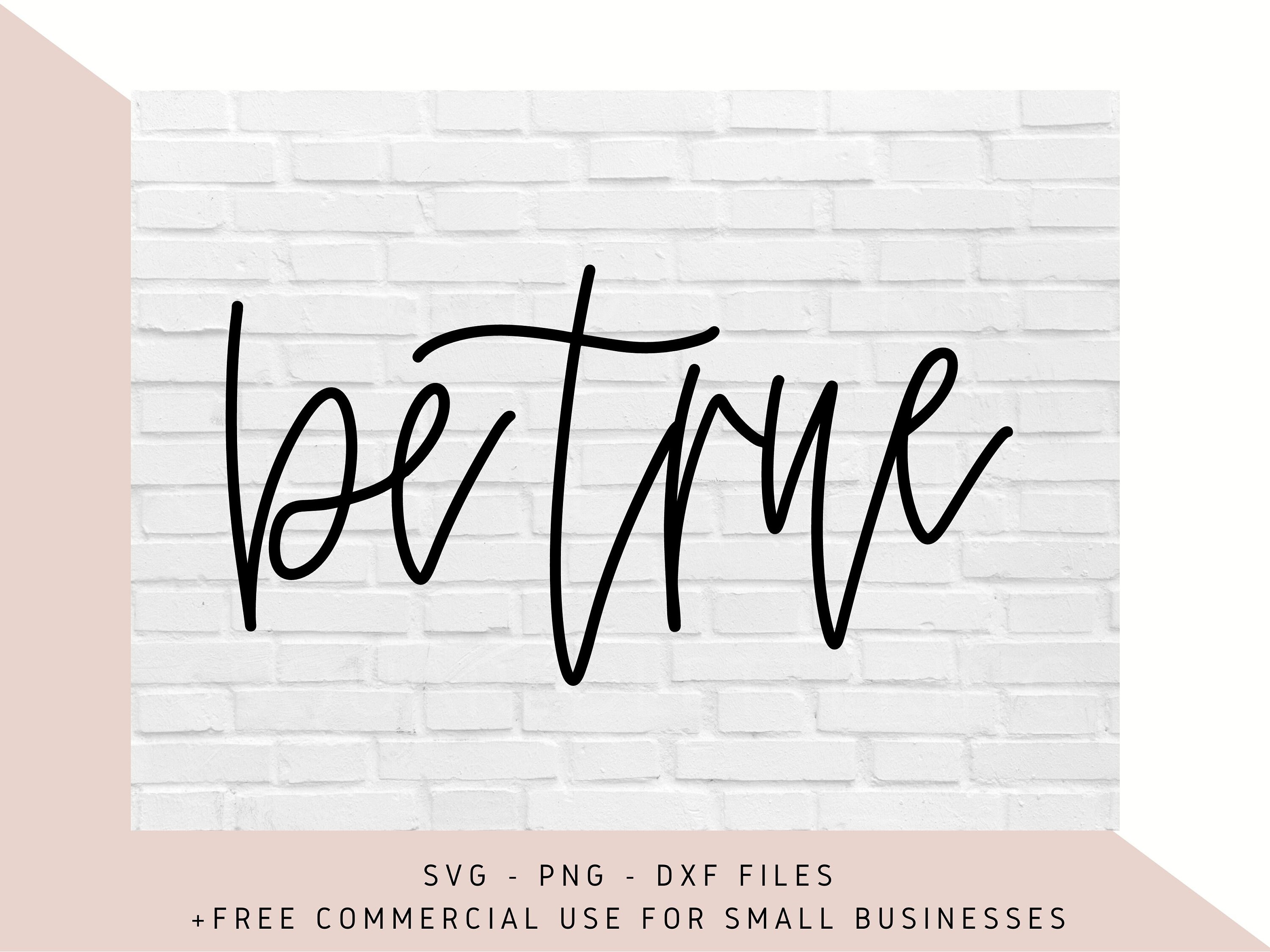 Be True SVG positive svg Hand Lettered SVG Positive quote | Etsy