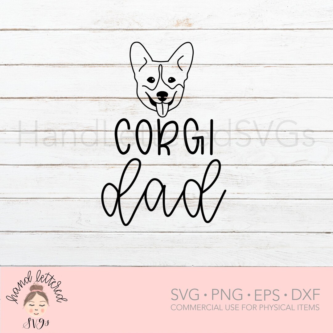 Corgi Dad SVG Dog Dad SVG Corgi Svg Hand Lettered SVG Dog - Etsy