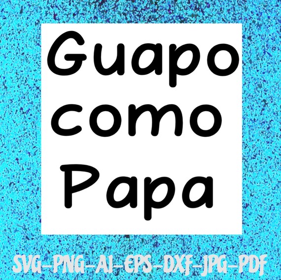 Papa SVG Handsome Like Papa Guapo Png Baby Svg Cricut Cameo | Etsy