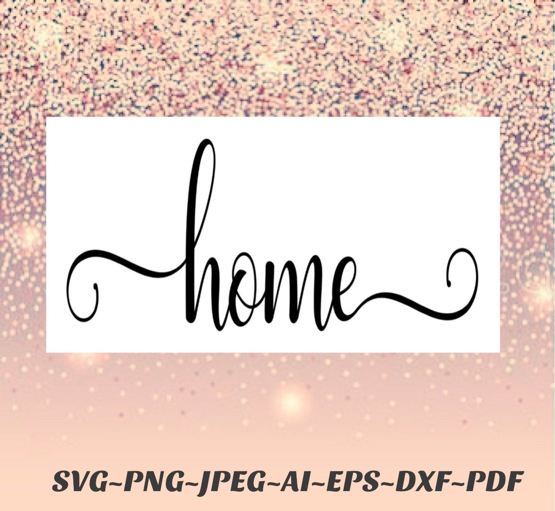 Home SVG File Home Sign Png Cricut Cameo Silhouette Vinyl Decal ...