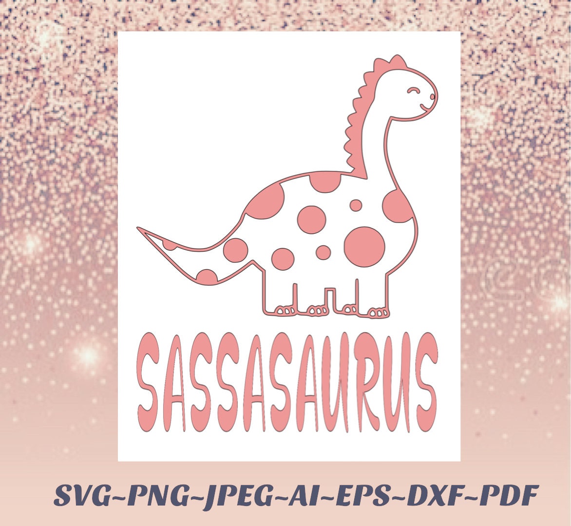 Sassy Svg Dinosaur Svg Toddler Png File Cricut Cameo - Etsy