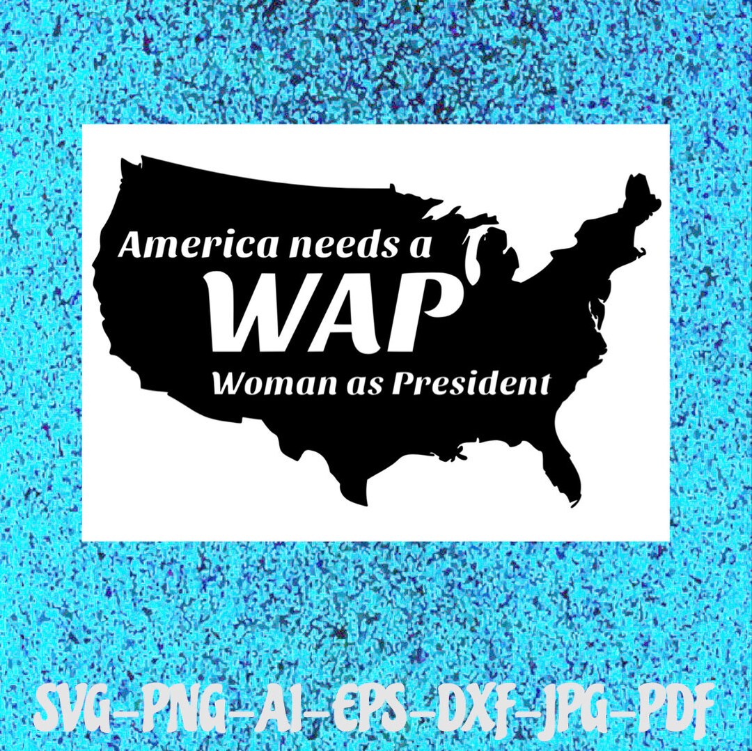 WAP Svg File Woman as President Png File Bundle Cricut Cameo Silhouette ...