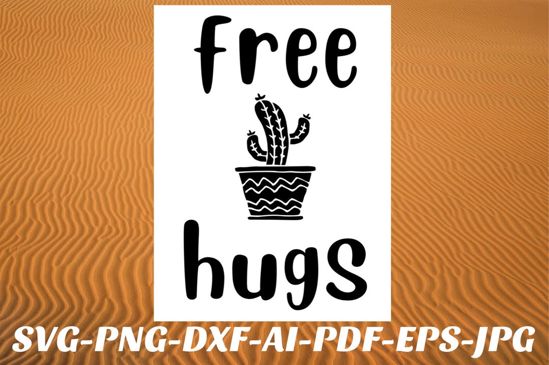 Free Hugs Svg Cactus Png File Bundle Cricut Cameo Silhouette Vinyl ...