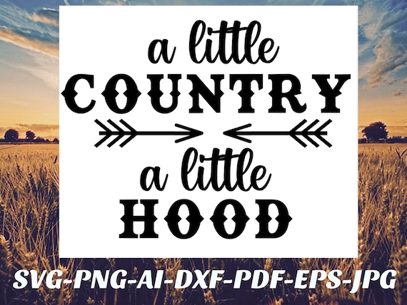 A Little Country Svg a Little Hood Png Cricut Cameo Silhouette - Etsy