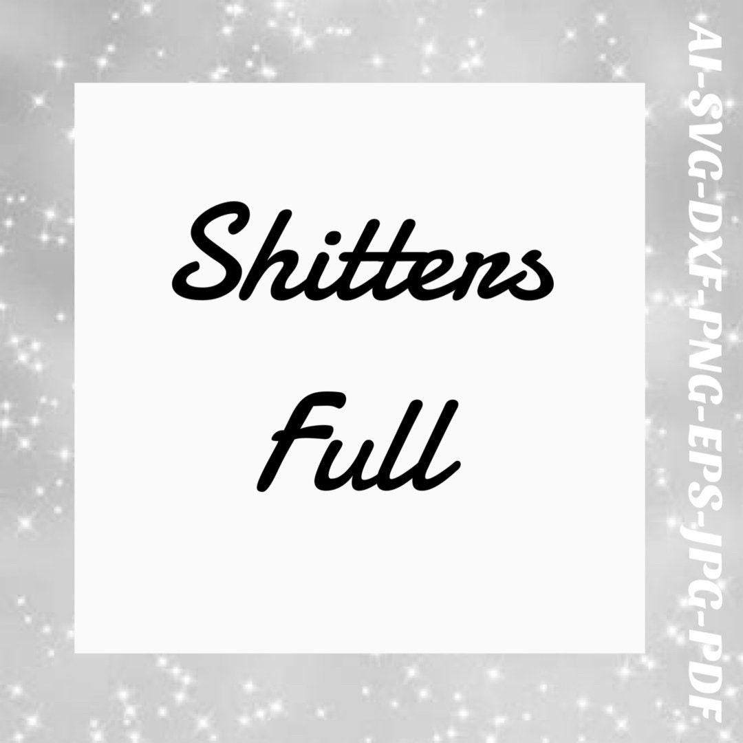 Shitters Full Svg File Bathroom Sign Png Cricut Cameo Silhouette Vinyl ...