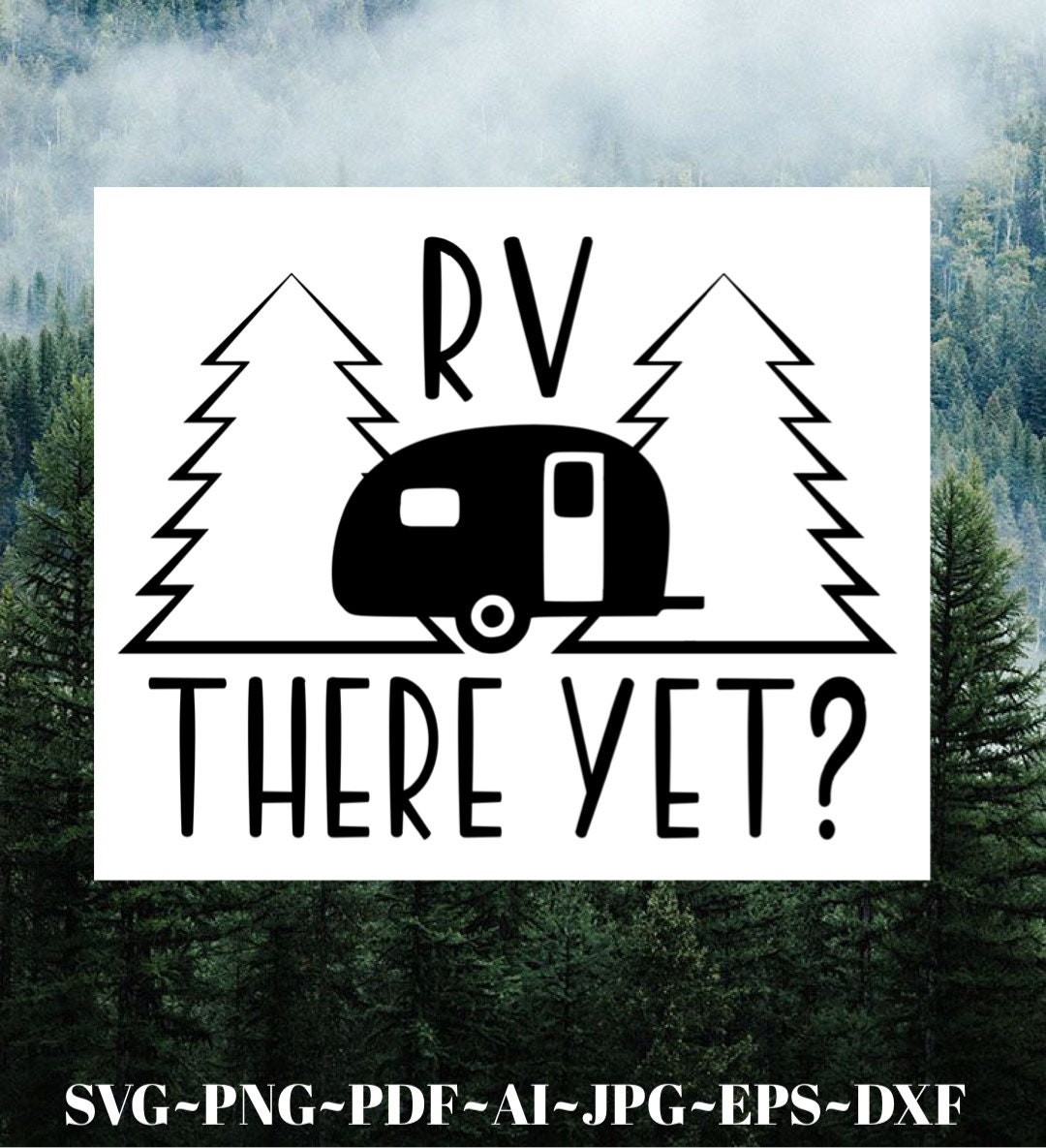 RV Svg RV There Yet? Png Are We There Yet? Svg Cricut Silhouette Vinyl ...
