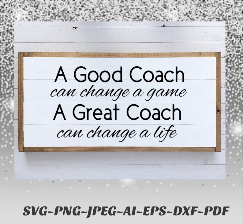 Coach SVG File A Good Coach Can Change a Game. A Great Coach | Etsy